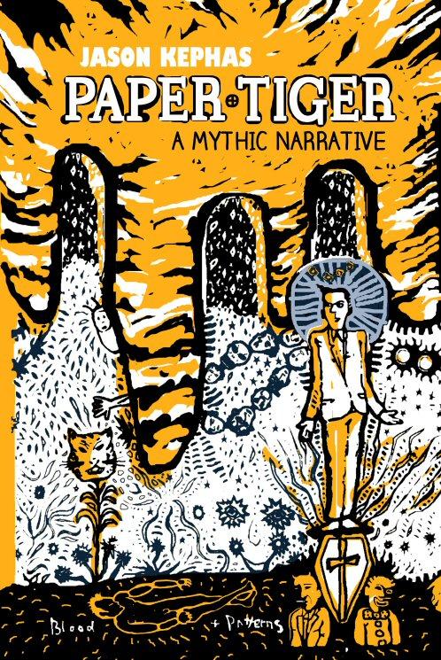 Paper Tiger: A Mythic Narrative, by Jason Kephas - Now available via ...